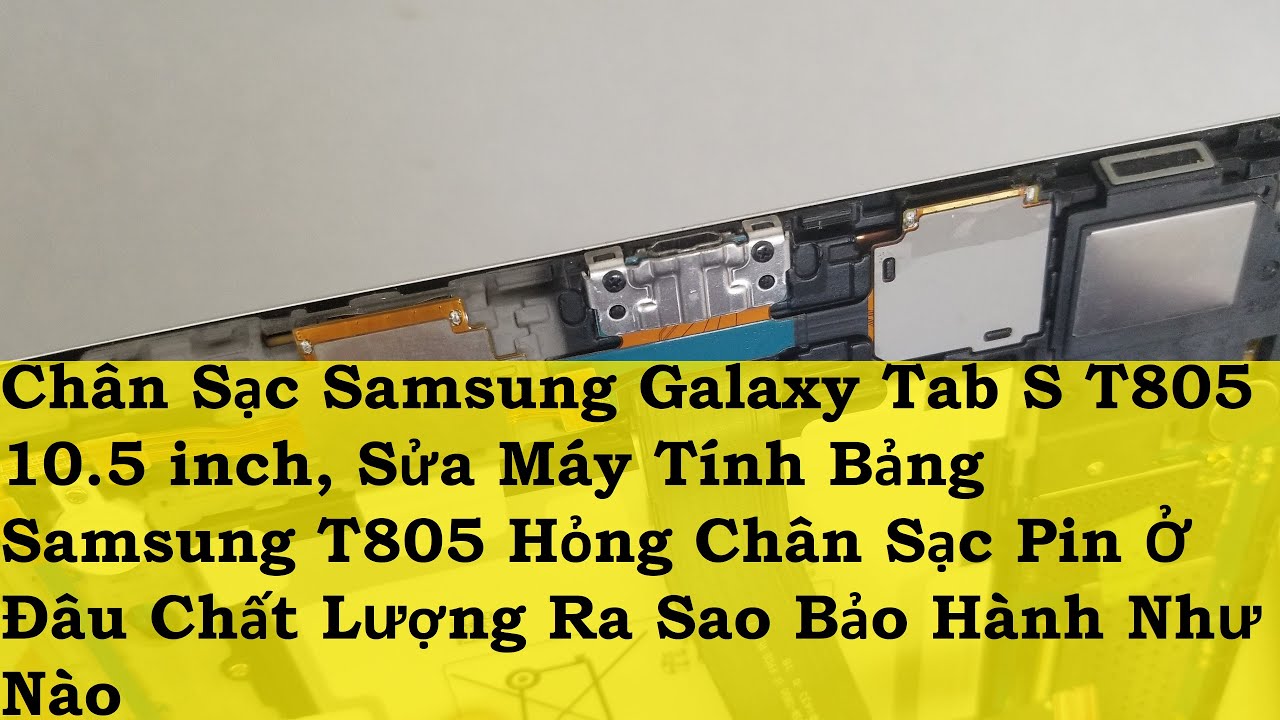 Chân Sạc Samsung Galaxy Tab S T805 10 5 inch, Sửa Máy Tính Bảng Samsung ...