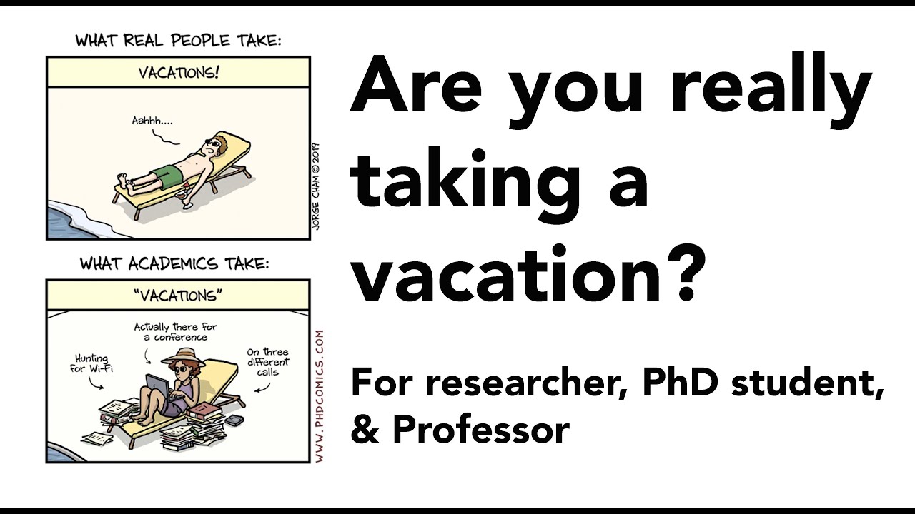 Are you really taking a vacation? For Researcher, PhD Student ...