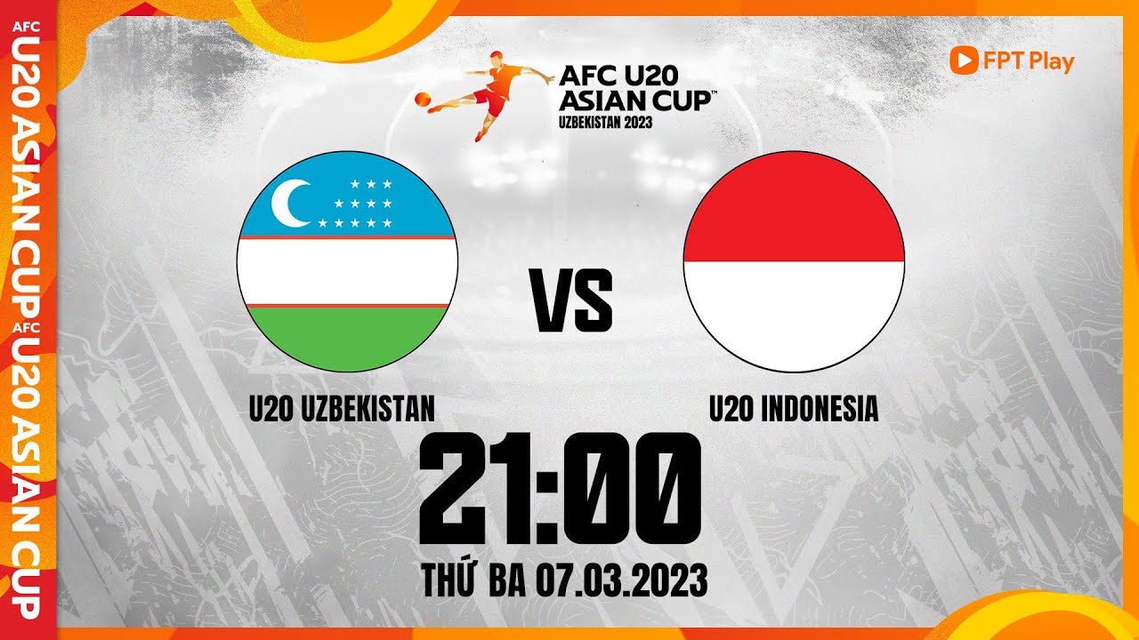 🔴TRỰC TIẾP: U20 UZBEKISTAN - U20 INDONESIA | AFC U20 ASIAN CUP ...