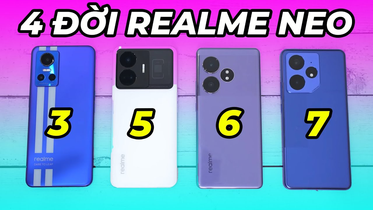 So sánh 4 đời Realm GT Neo: Realme Neo 7 Vs Realme GT Neo 6 Vs Realme ...