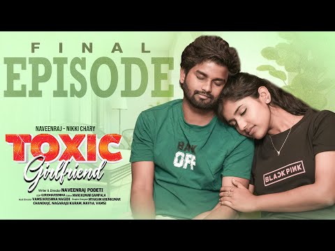 Toxic Girl Friend | Final Episode | Webseries | NaveenRaj Podeti, Nikki Chary |SapphireEntertainment