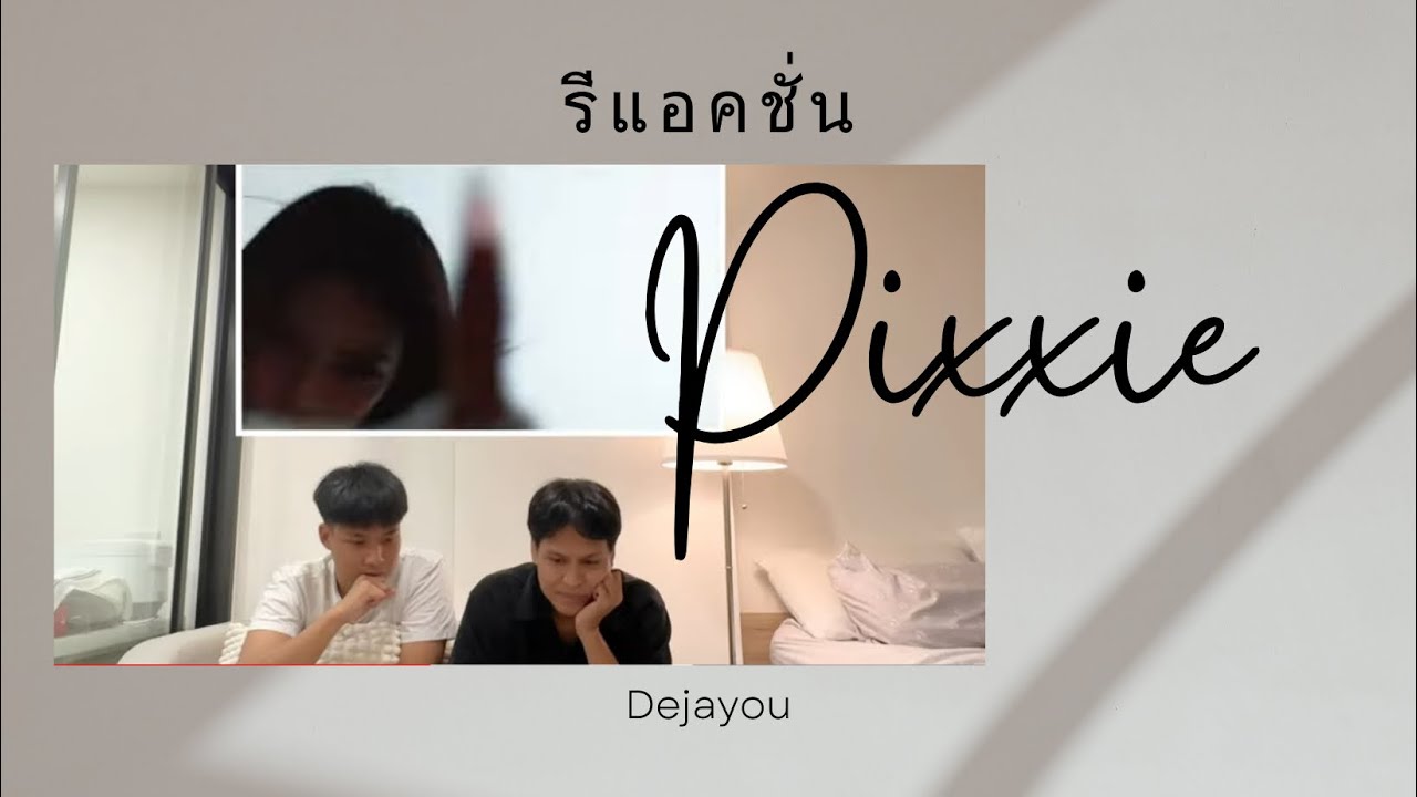 Pixxie - DEJAYOU Official M/V [Reaction] Pie Sura - YouTube