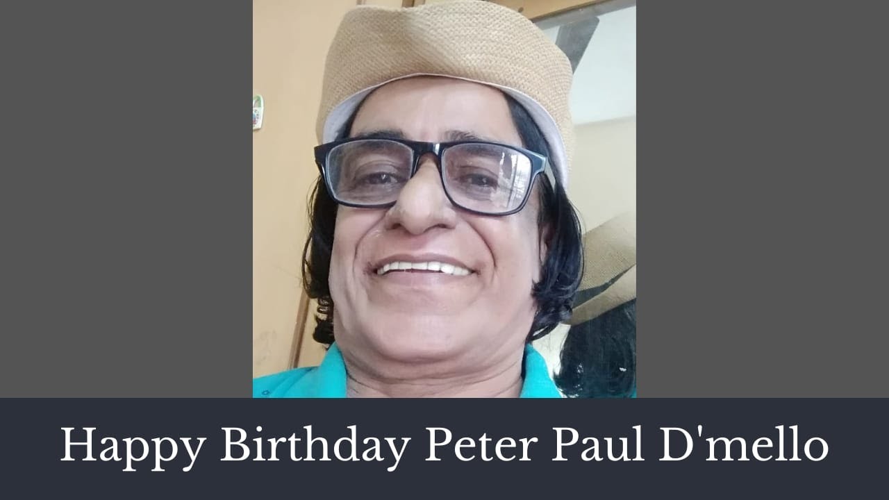 Happy Birthday Peter Paul D'mello - YouTube
