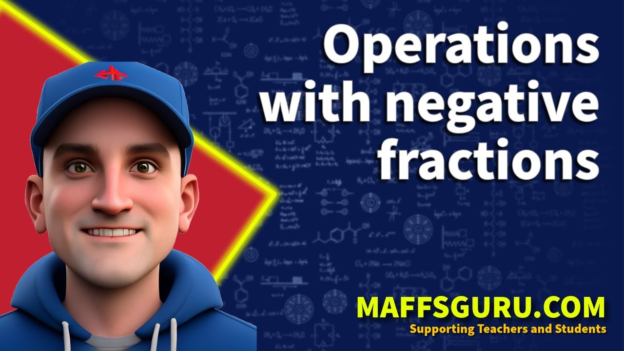 Operations with negative fractions | Year 8 Maths | MaffsGuru - YouTube