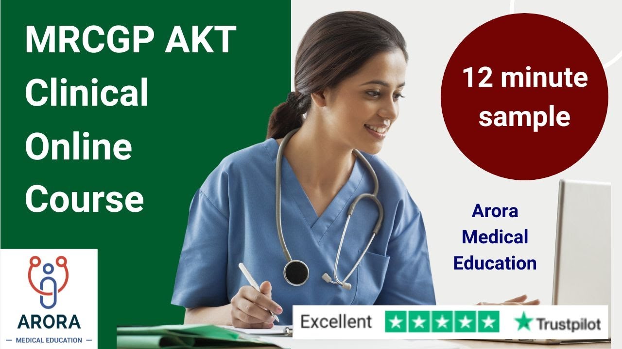 MRCGP AKT Clinical Online Course | Arora Medical Education | Sample ...