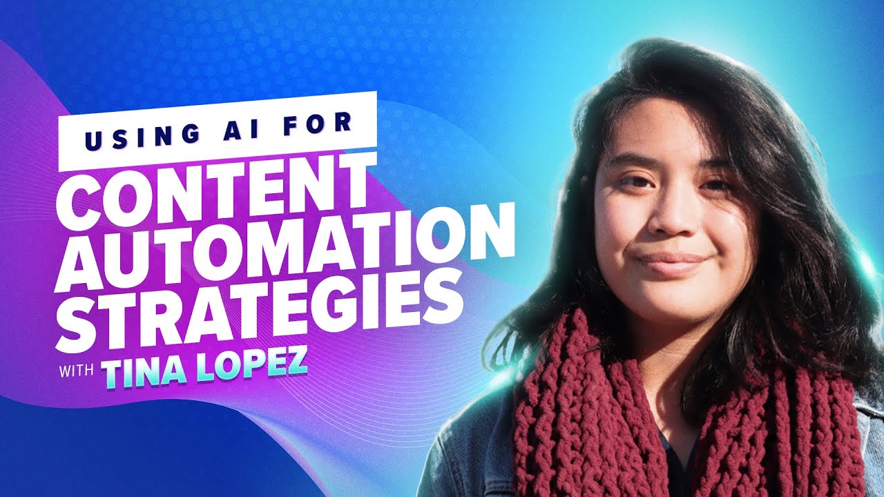 25: Using AI for Content Automation Strategies with Tina Lopez - YouTube