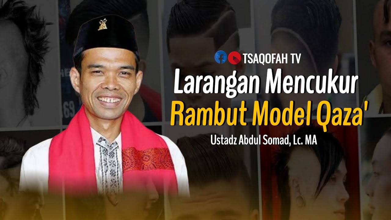 Larangan Mencukur Rambut Model Qaza' | Ustadz Abdul Somad, Lc. MA - YouTube