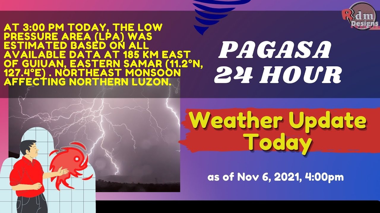 24 Hour Weather Forecast| LPA & Northeast Monsoon | Nov 6 2021, 4:00pm ...