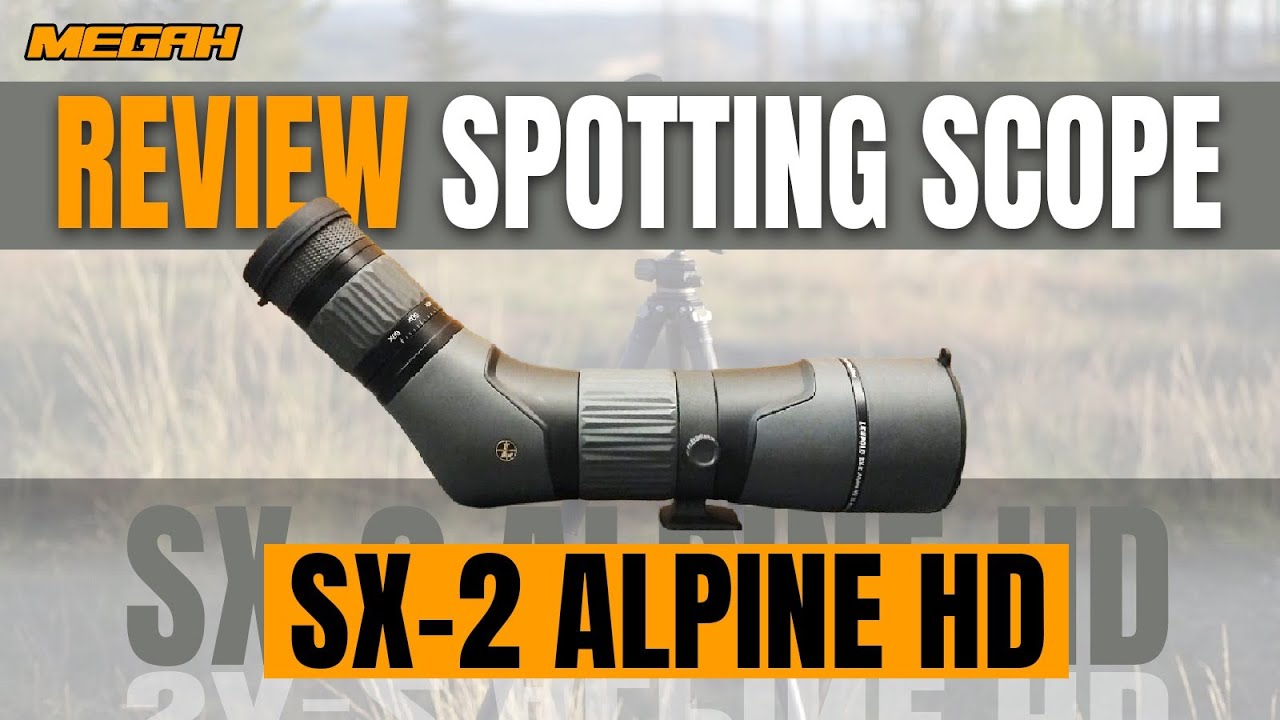 REVIEW SPOTTING SCOPE IMPORT LEUPOLD SX2 ALPINE HD - YouTube