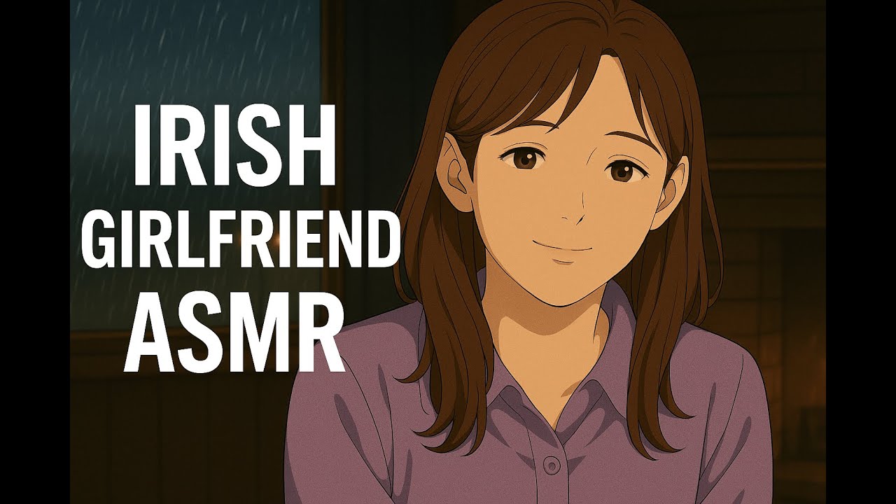 F4A Whispered ASMR | Irish Girlfriend Comforts You to Sleep 🌧️ ...
