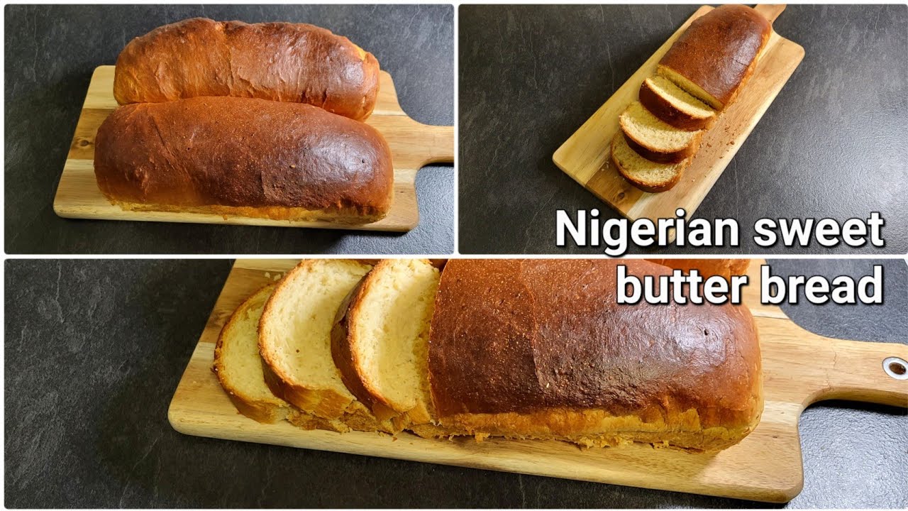 HOMEMADE NIGERIAN SWEET BUTTER BREAD | STEP BY STEP TUTORIAL, FOR ...