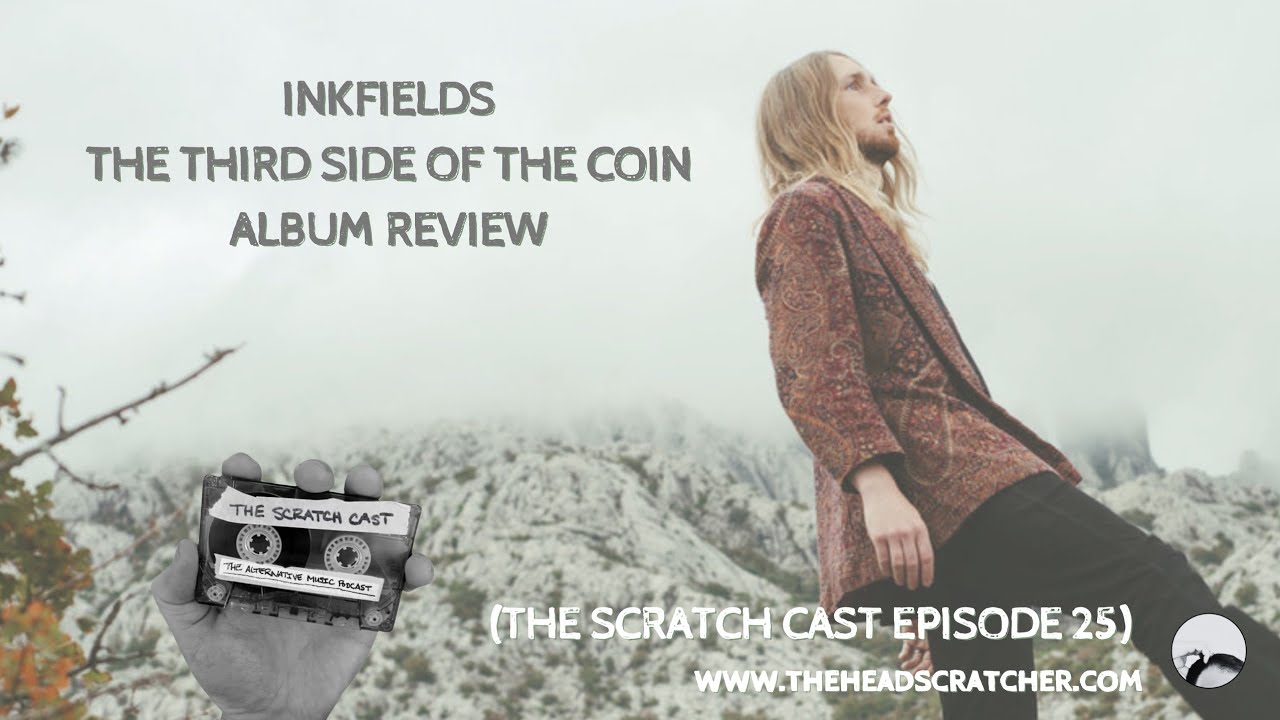 Inkfields - The Third Side Of The Coin - Album Review (The Scratch Cast ...