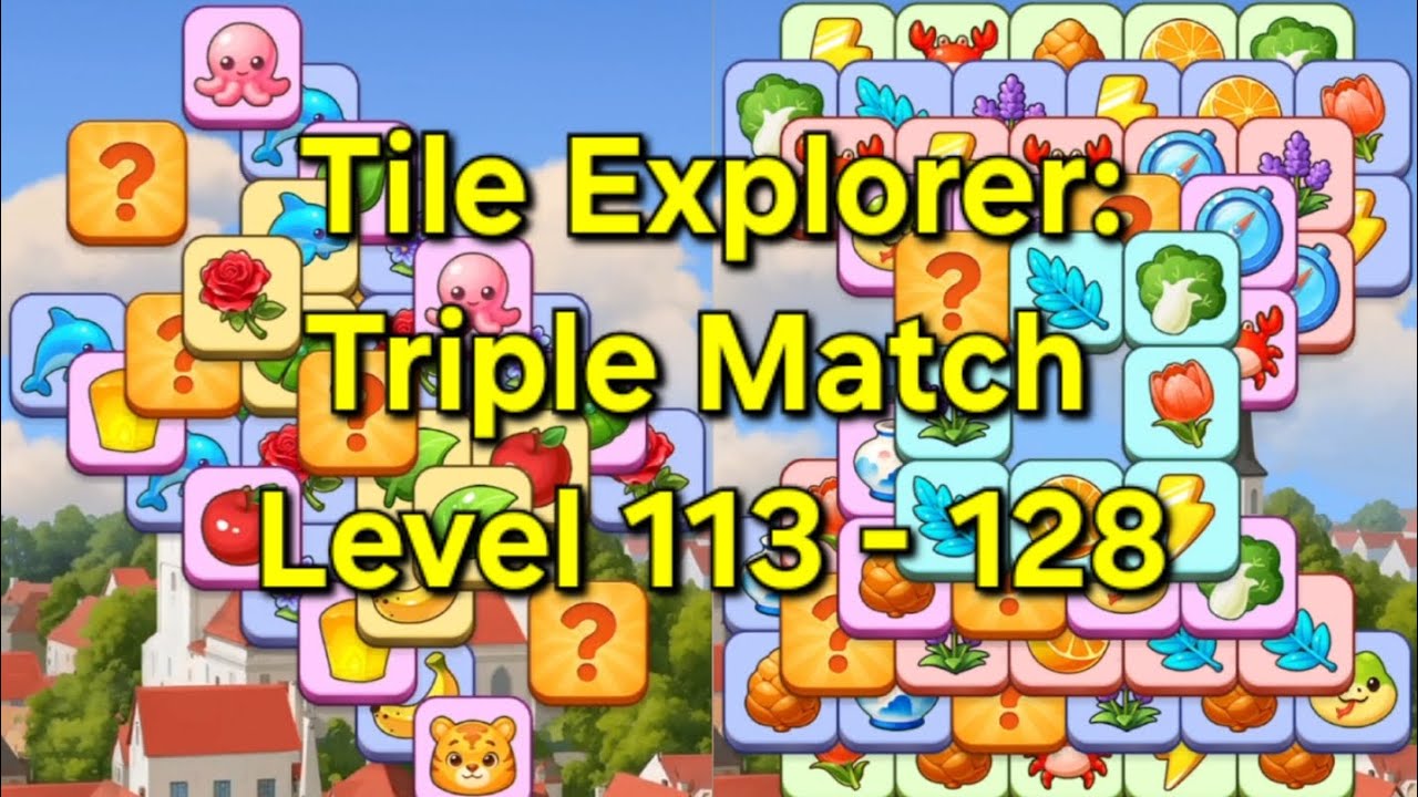 Tile Explorer - Triple Match Level 113 - 128 - YouTube