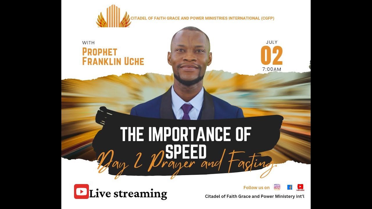 Day 2 Fasting & Prayer - "July" - Topic: The Importance of Divine Speed ...