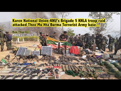 KNU-Karen National Union's Brigade 5, KNLA troop raid attacked Thee Mu ...
