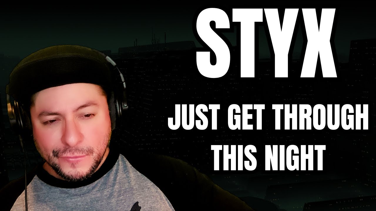 FIRST TIME HEARING Styx- "Just Get Through This Night" (Reaction) - YouTube