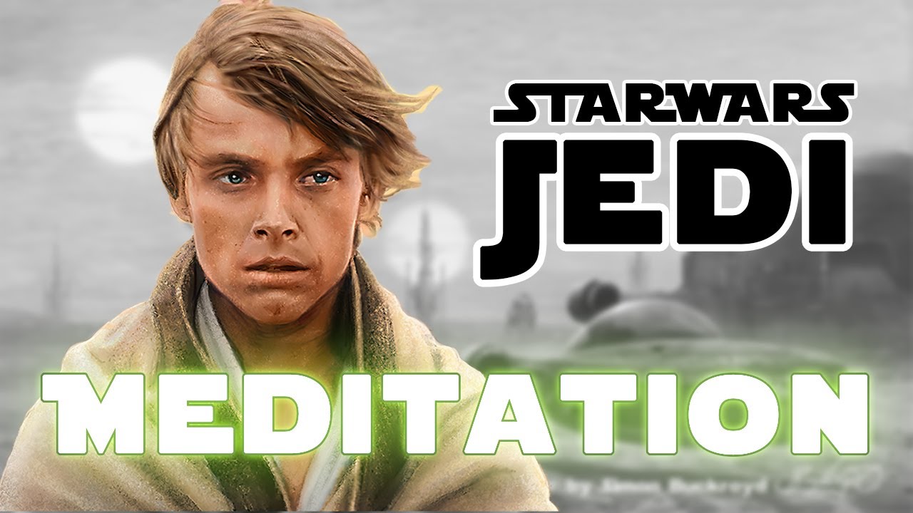Jedi Meditation With Luke Skywalker & Relaxing Music | Ambient Music ...