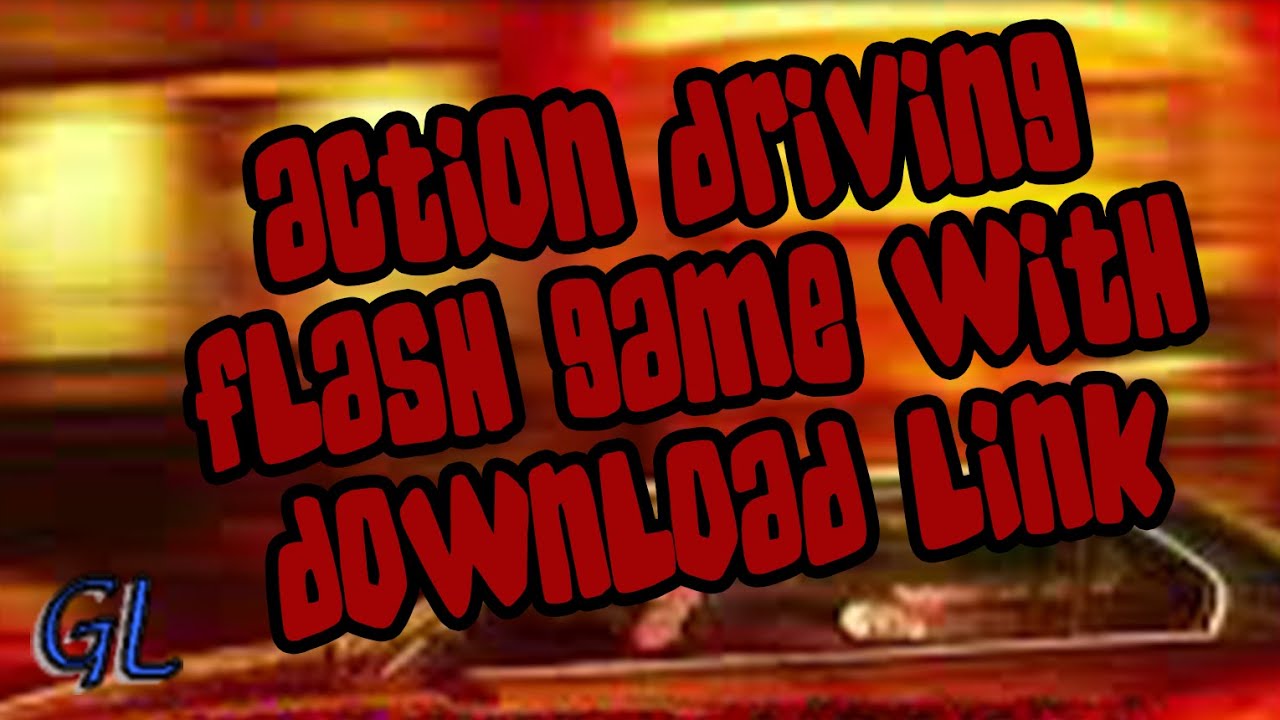 Action Driving - Flash Game (Download link) - YouTube