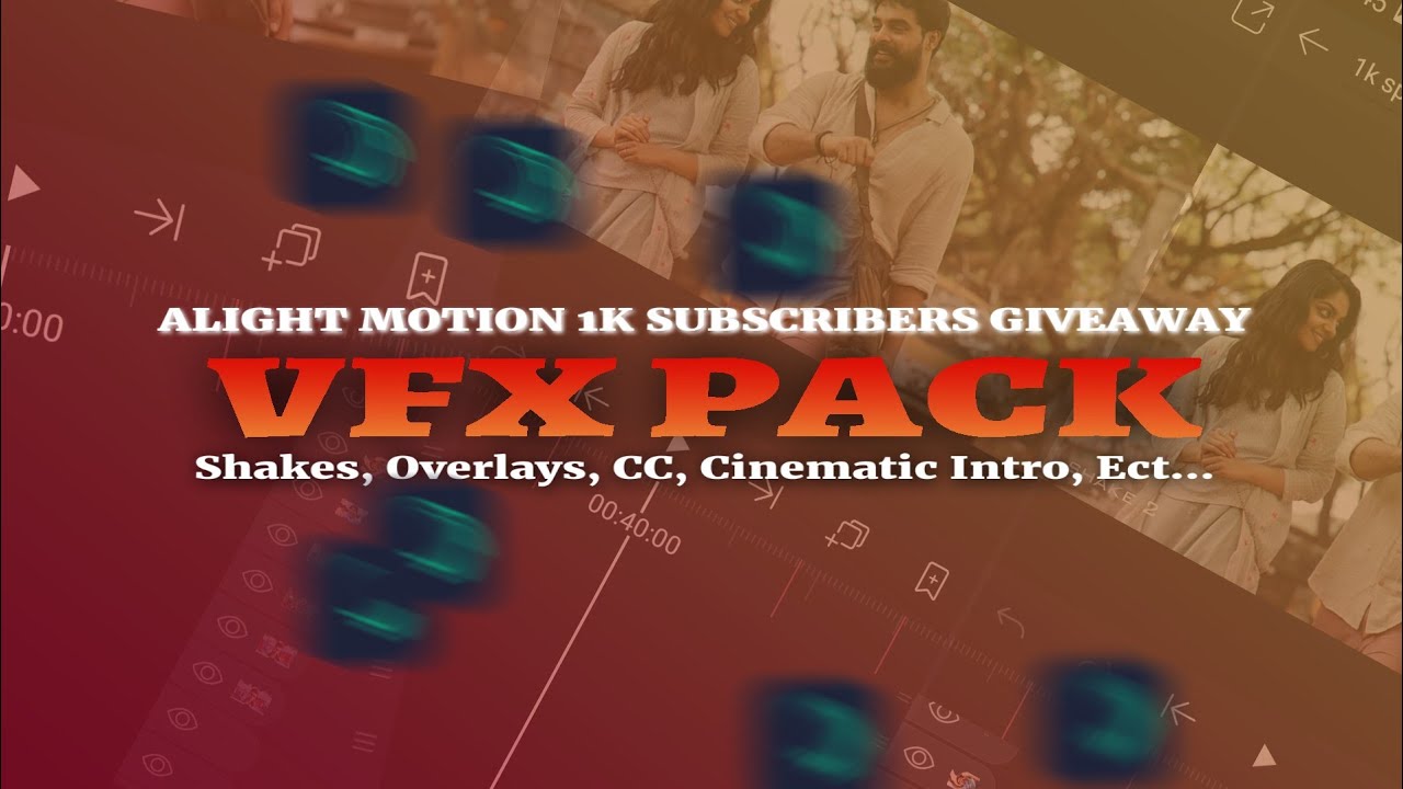 Alightmotion VFX preset Pack - SHAKES, OVERLAYS, CC, CINEMATIC INTROS ...