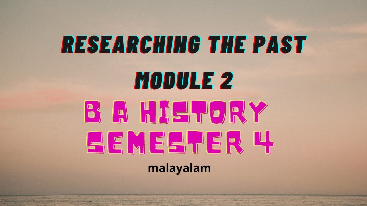 lets study history ,researching the past , module 2, b a history - YouTube