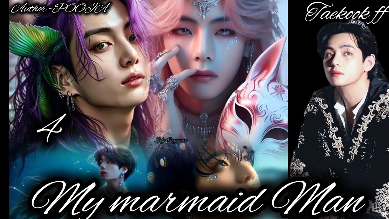 My Marmaid Man (Taekook ff) P-4#btsarmy @vkookmyfantasyuniverse # ...