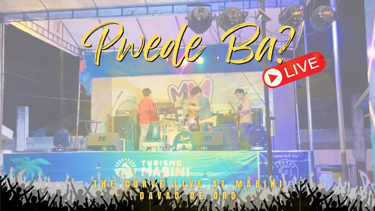 Pwede Ba? - The Curve Ph Live at Mabini Davao De Oro - YouTube