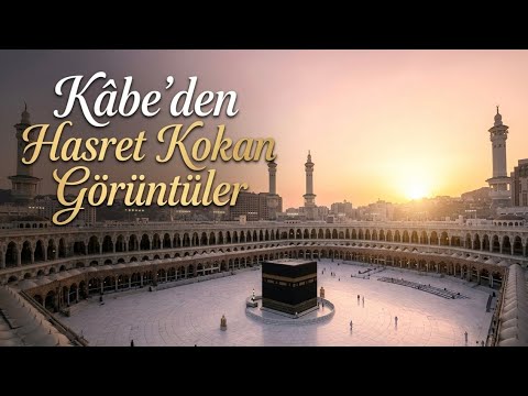 Kâbe'den Hasret Kokan Görüntüler - Orjinal Ses - 4K 60fps