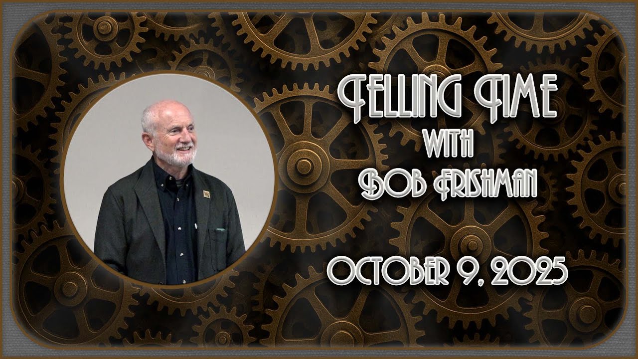 Telling Time with Bob Frishman - October 9, 2025 - YouTube