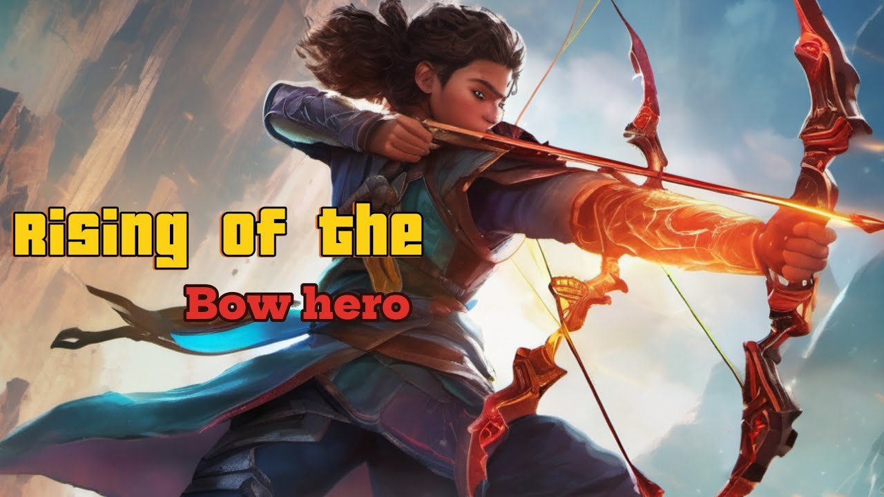 Rising of Bow Hero: A Captivating Storytelling Video - YouTube