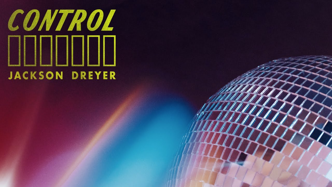 Jackson Dreyer - Control (Official Audio) - YouTube Music