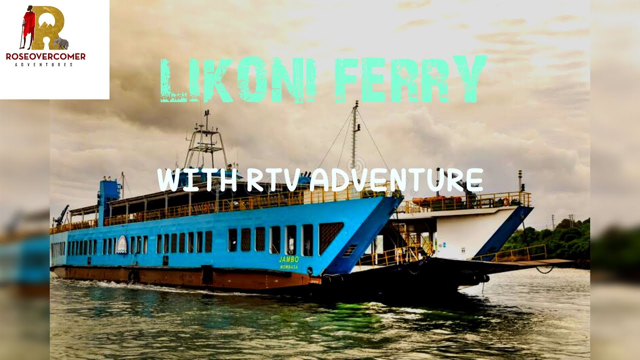 Mombasa Likoni ⛴️ Ferry Explore & AdventureMombasa,Kenya with Rtv ...