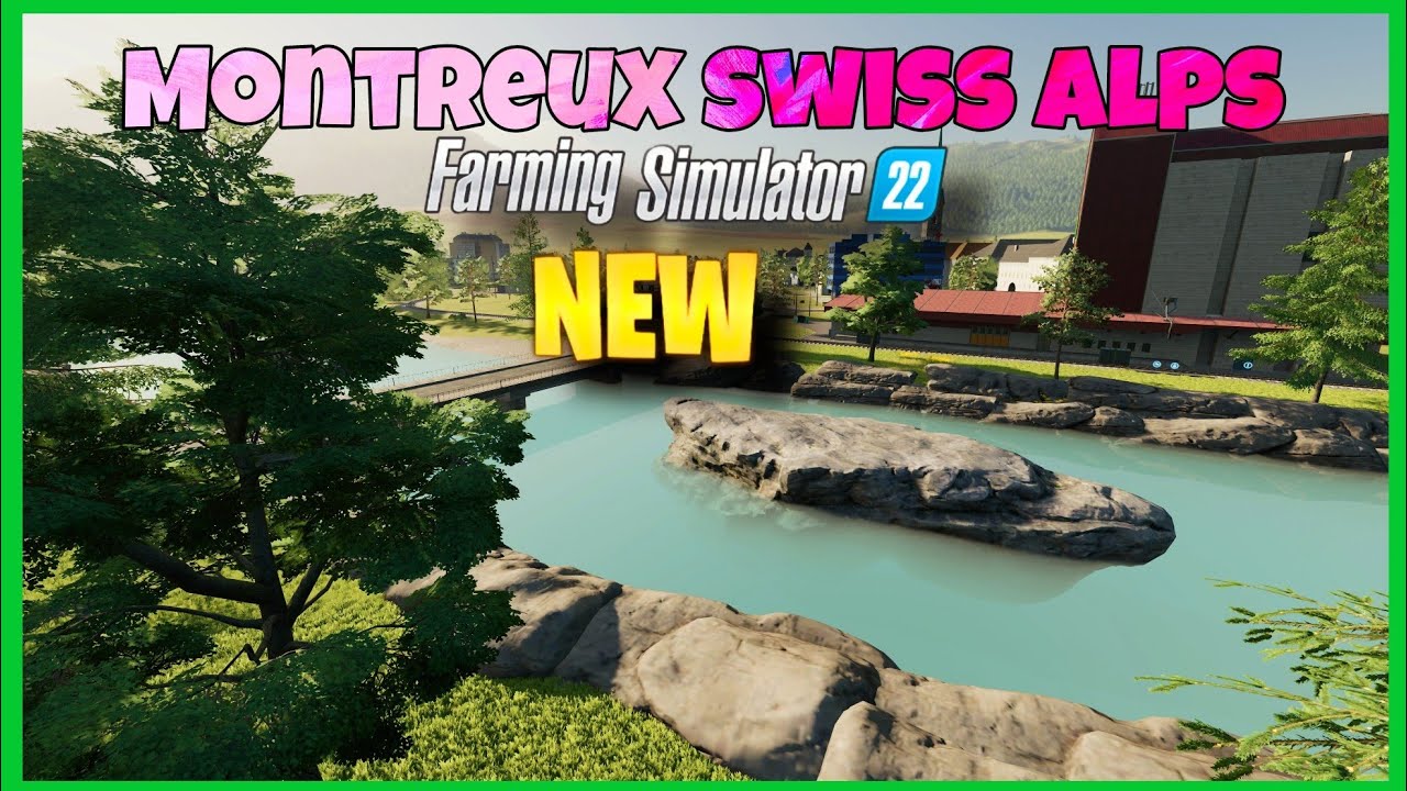 MONTREUX SWISS ALPS - NEW MULTIFRUIT MOD MAP: FARMING SIMULATOR 22 *FLY ...