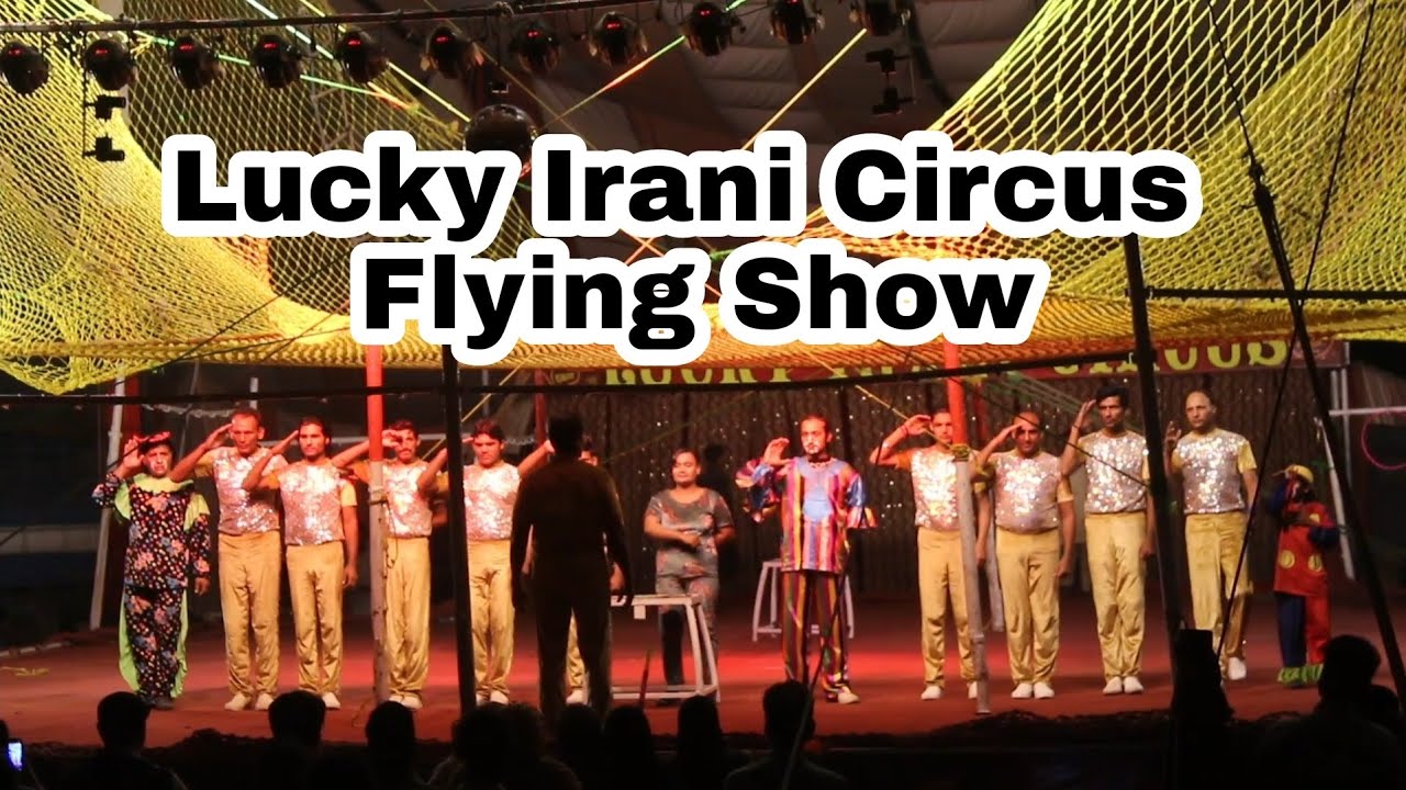 Lucky Irani Circus Flying Show Full Video | Lucky Irani Circus ...