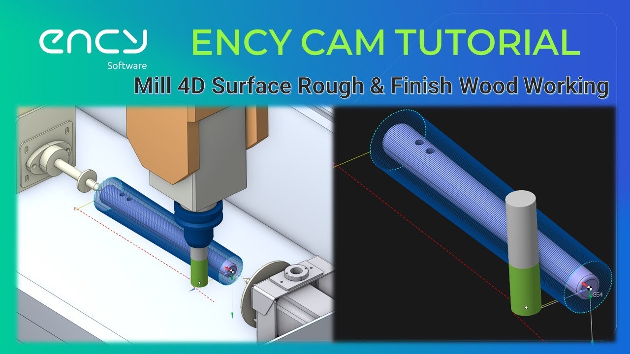 ENCY CAM Tutorial 32 | Mill 4D Surface Rough & Finish Wood Working Toolpath - YouTube