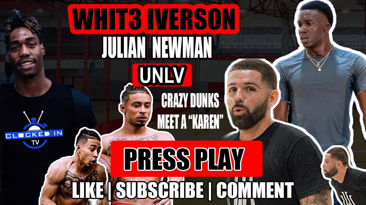 Whit3 Iverson x Julian Newman | Clocked IN TV UNLV Takeover "Karen ...