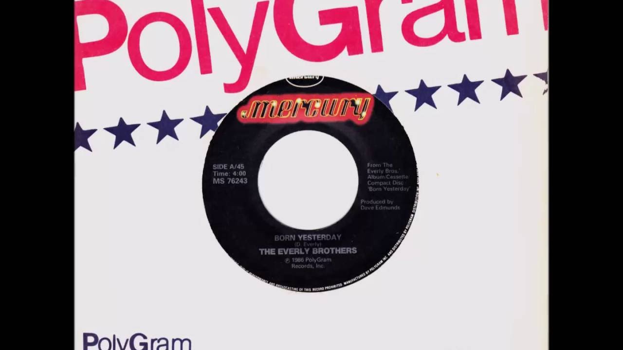 Everly Brothers - Born Yesterday Single (1986) - YouTube