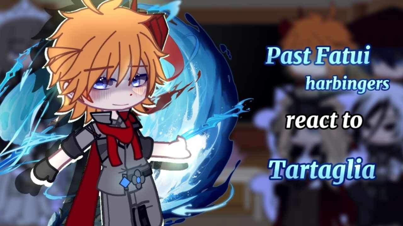 Past Fatui Harbingers react to Tartagia /Childe //Genshin impact ...