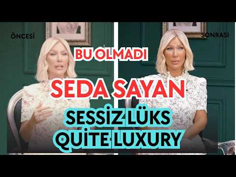 SEDA SAYAN ve SESSİZ LÜKS- QUİTE LUXURY -  Neslihan Yahşi #sedasayan #kafatv