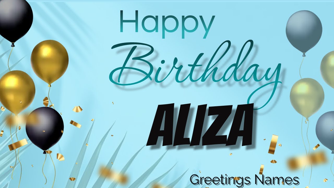 ALIZA Happy Birthday Song – Happy Birthday Aliza – Happy birthday to ...