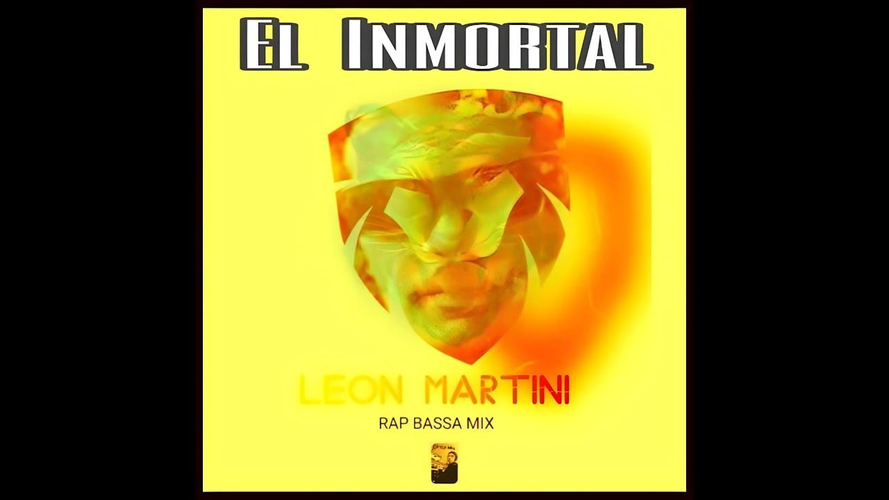 LEON MARTINI & RAP BASSA - El Inmortal - YouTube