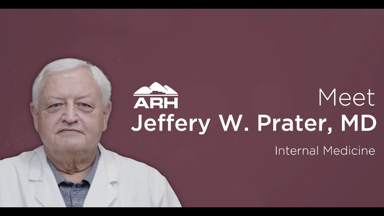 Meet Jeffery W. Prater, MD at Hazard ARH - YouTube