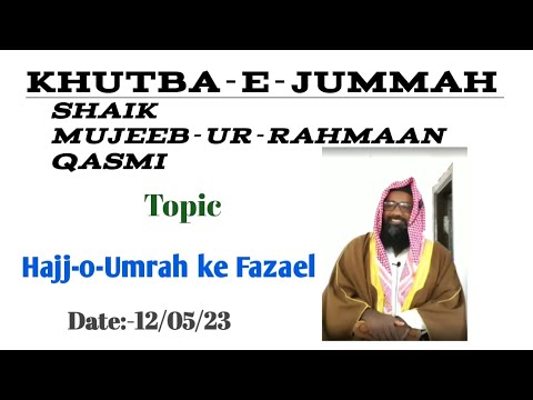 Hajj-o-Umrah ke Fazael..ll ..Shaik Mujeeb-ur-Rahmaan Qasmi..ll.. Khutba ...