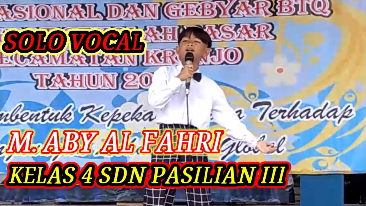 SOLO VOCAL M. ABY AL FAHRI || SDN PASILIAN III || FLS2N KEC. KRONJO ...