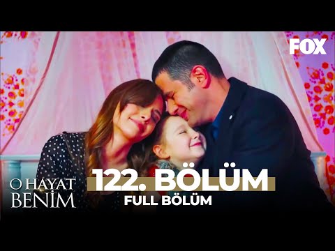 O Hayat Benim 122. Bölüm