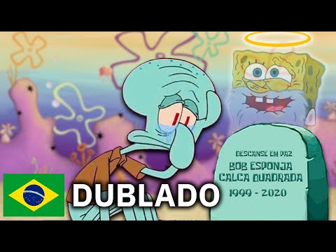 A MORTE DO BOB ESPONJA - DUBLADO PT-BR