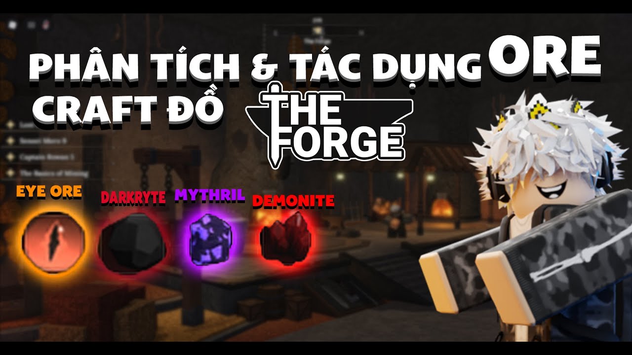 Phân Tích Tác Dụng Tất Cả Ore Và Cơ Chế Craft Đồ Trong The Forge - YouTube