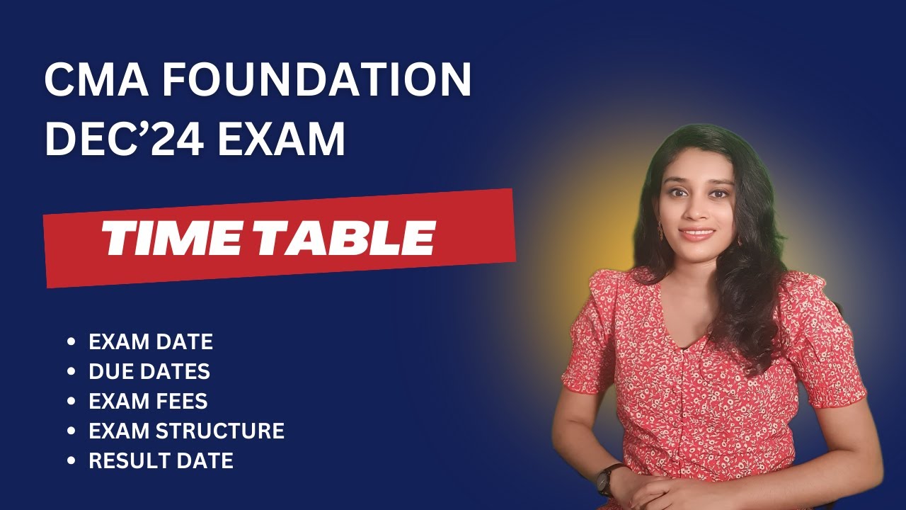 CMA Foundation Exam Dec'24 | Complete Guide & Details | Exam Time Table ...