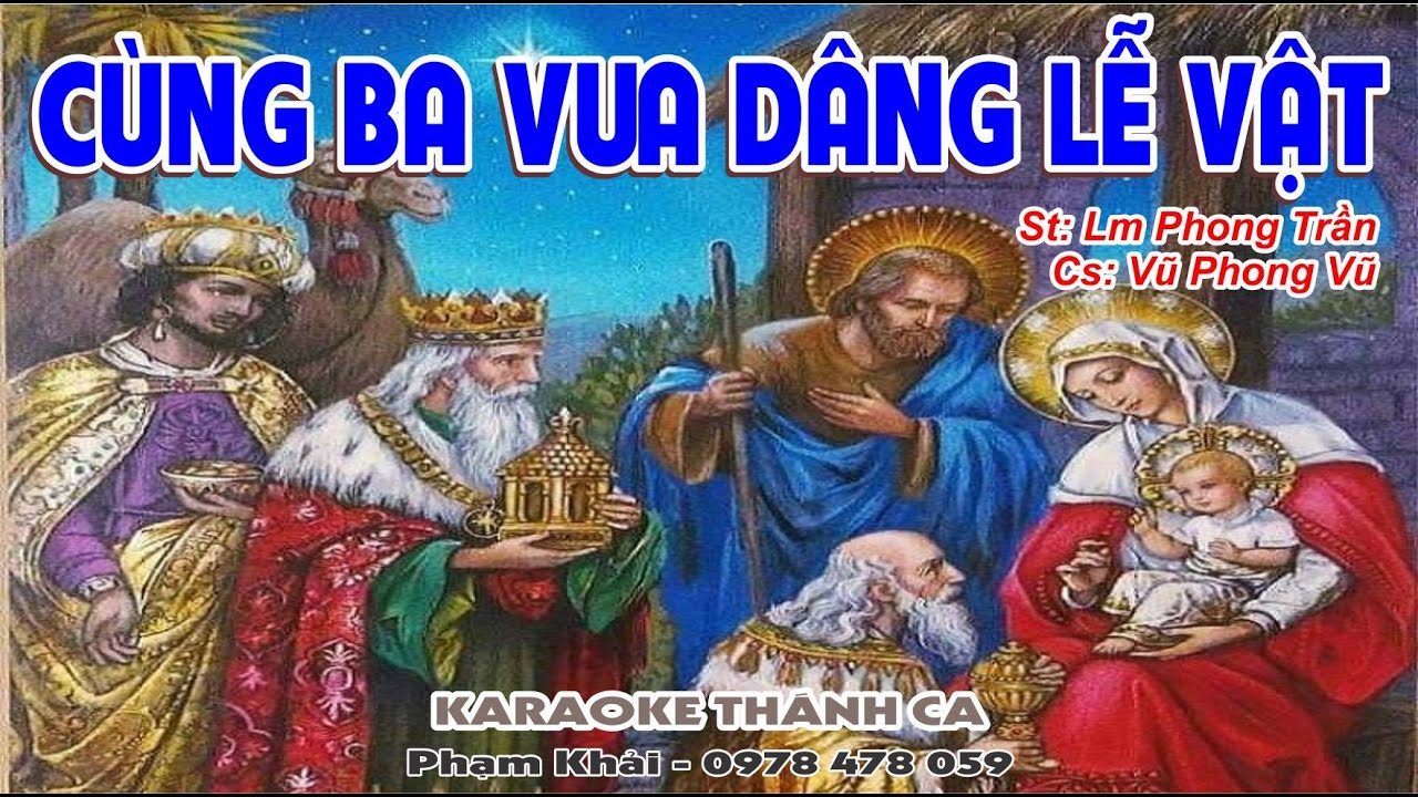 Cùng Ba Vua Dâng Lễ Vật - Vũ Phong Vũ - (St: Lm Phong Trần) - Của lễ ...