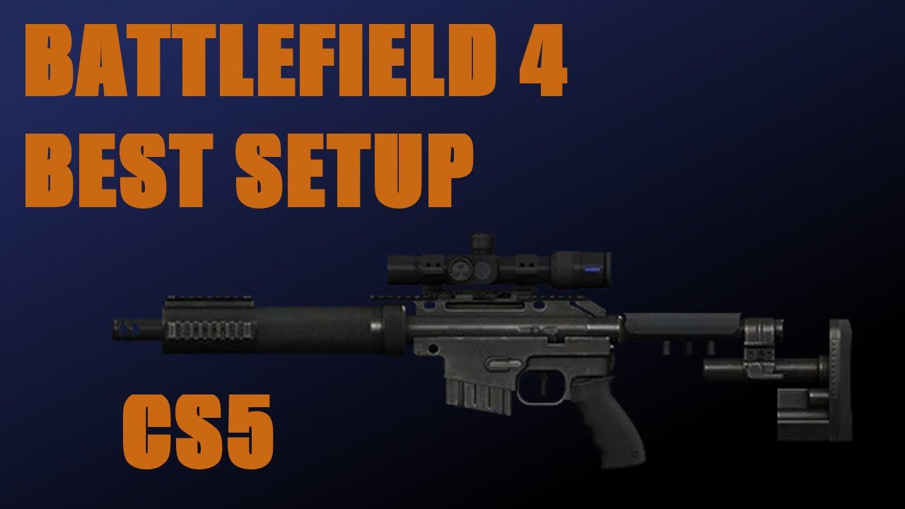 Battlefield 4 Best Setup: CS5 (Sniper Rifle) - YouTube
