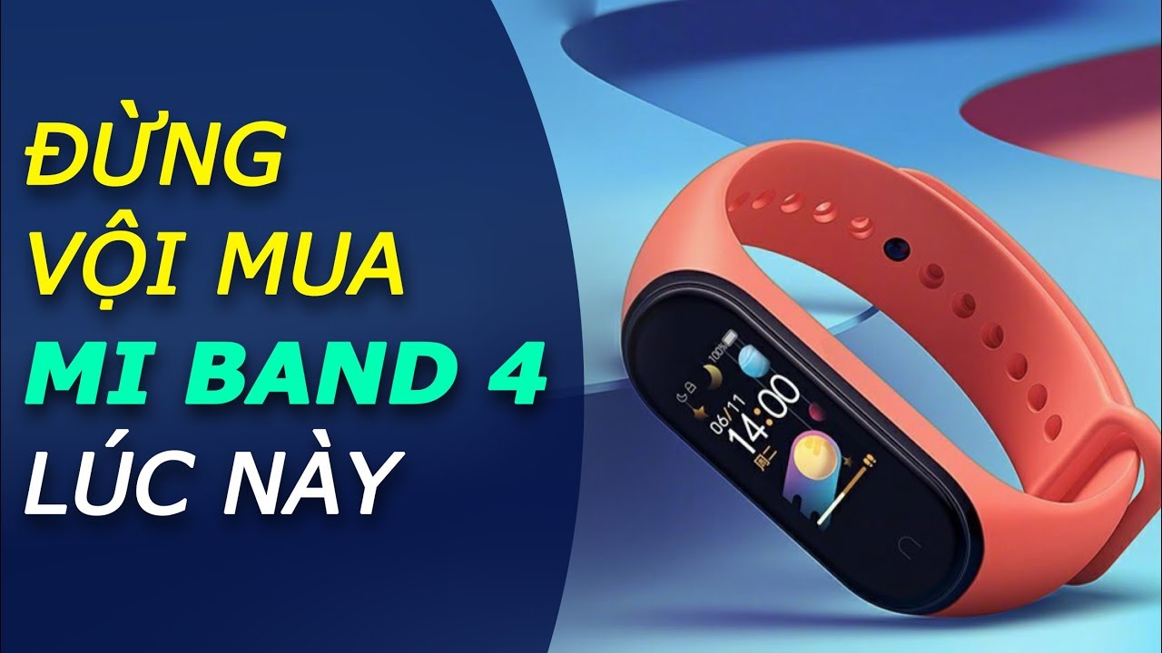 Đừng vội mua Xiaomi Mi Band 4: Đây là lý do - YouTube